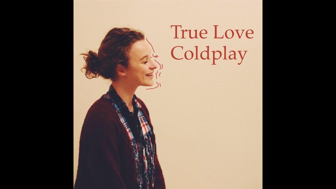 [Cover n.6] True Love - Coldplay - YouTube