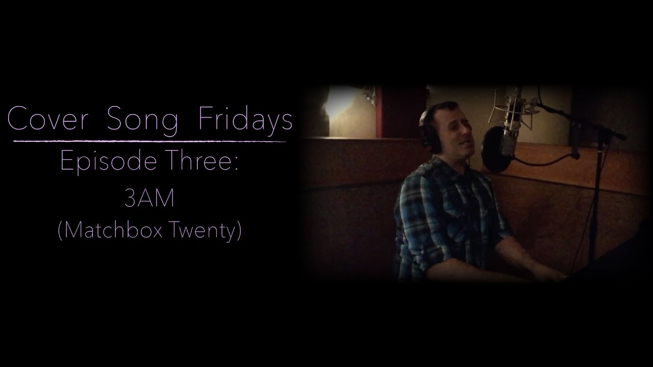Nathan Temby | COVER SONG FRIDAYS | S1:E3 | 3AM (Matchbox Twenty Cover ...