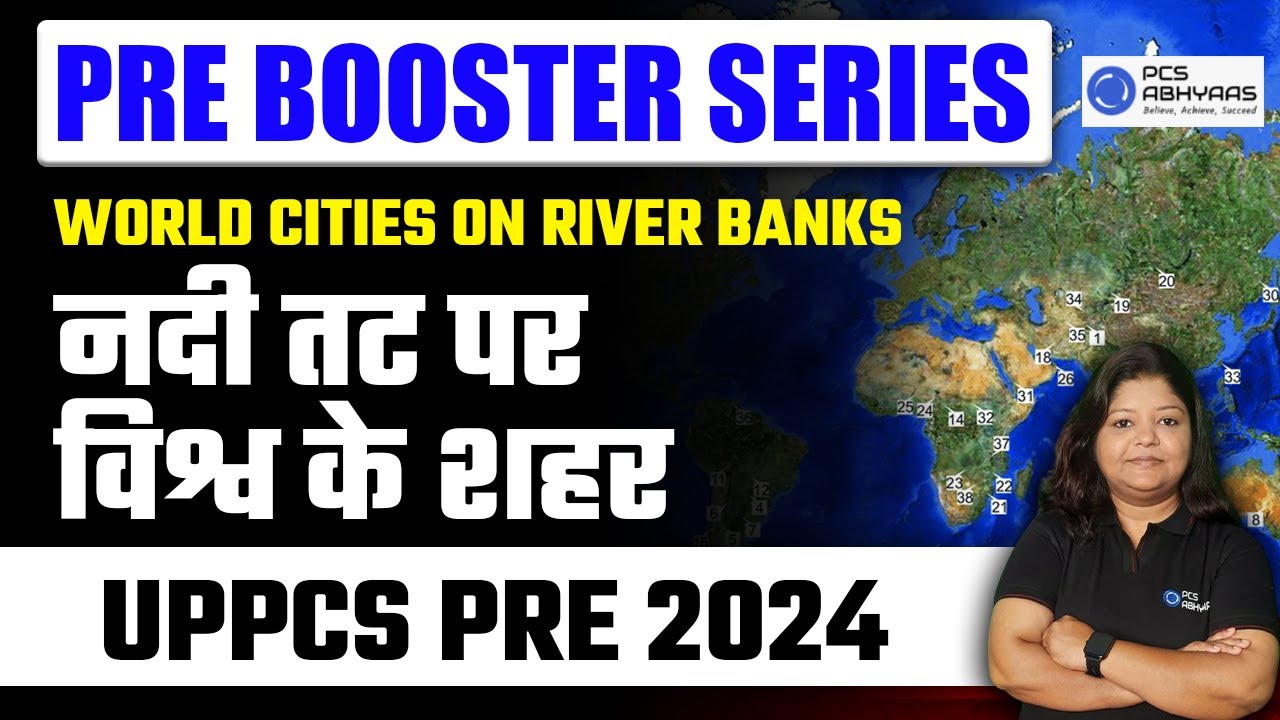 UPPCS 2024 के लिए महत्वपूर्ण नदी तट पर विश्व के शहर 10 मिनट में!! Pre Booster Series | PCS ...