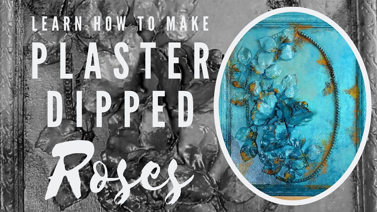 DIY Plaster Dipped Roses Art - YouTube