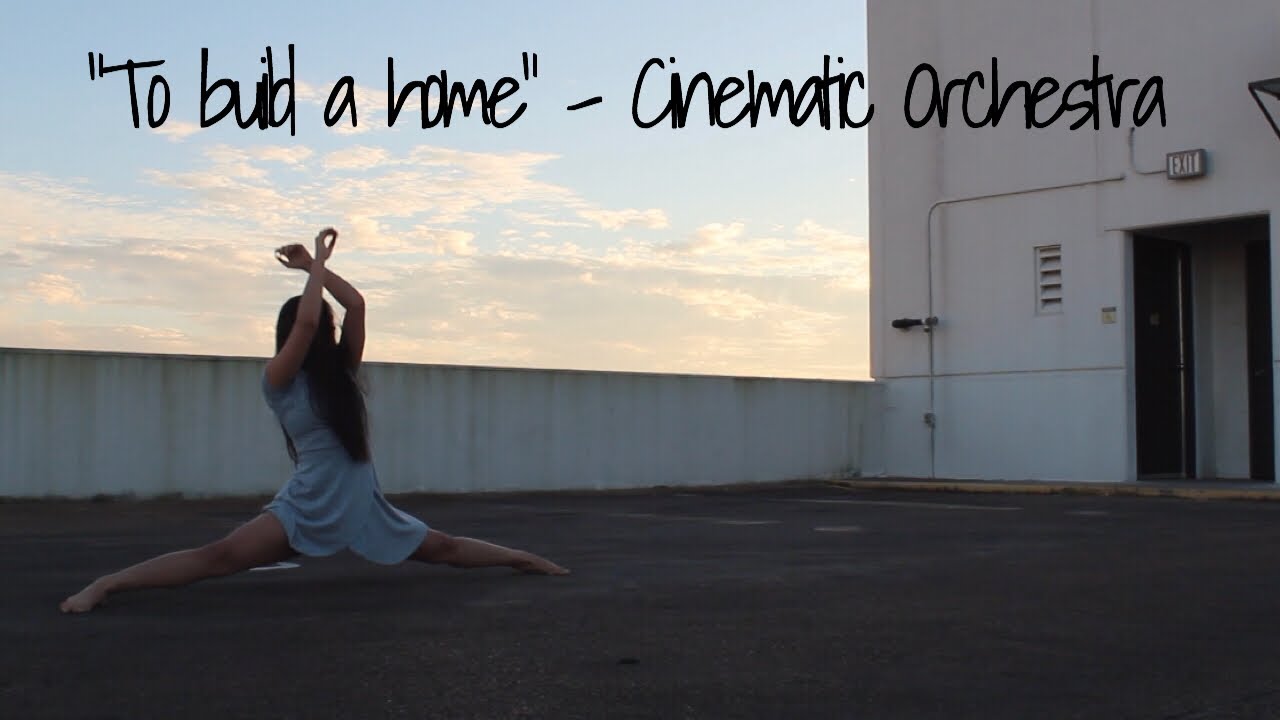 Darian Jones -“To build a home” The Cinematic Orchestra | DANCE - YouTube