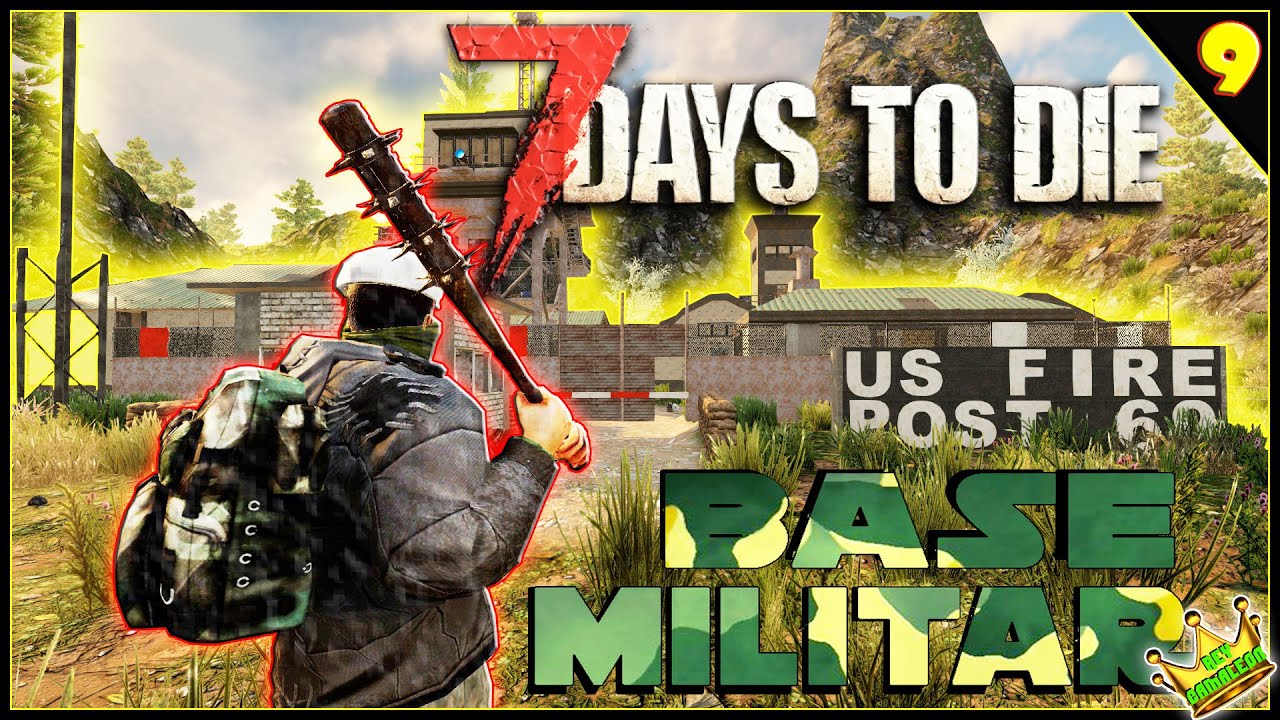7 DAYS TO DIE ALPHA 19 - MISIÓN BASE MILITAR 9# - GAMEPLAY ESPAÑOL ...