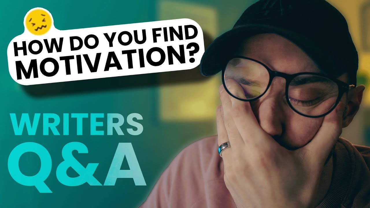 “How do you force yourself to write?” - Answering Writers’ Questions ...