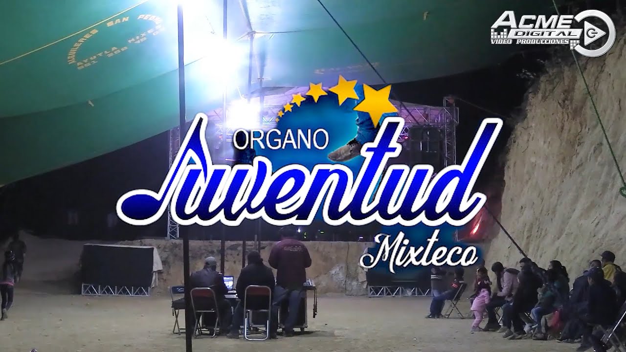 Órgano Juventud Mixteco en Vista Hermosa Tepantlali Mixe Oaxaca 2022 ...