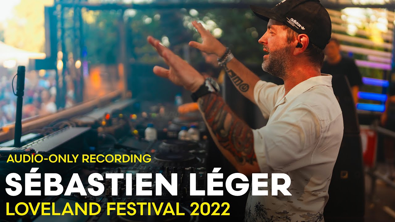 SÉBASTIEN LÉGER at Loveland Festival 2022 | AUDIO-ONLY RECORDING - YouTube
