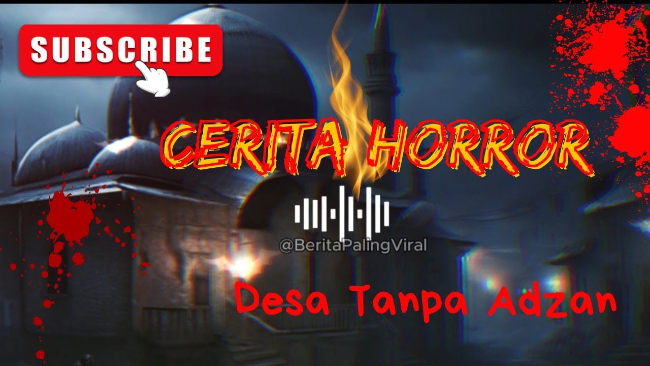 Cerita Horror - Misteri Desa Tanpa Adzan - YouTube