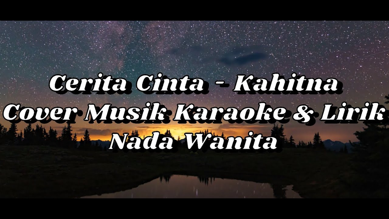 Cerita Cinta - Kahitna (Cover Musik Karaoke & Lirik) Nada Wanita - YouTube