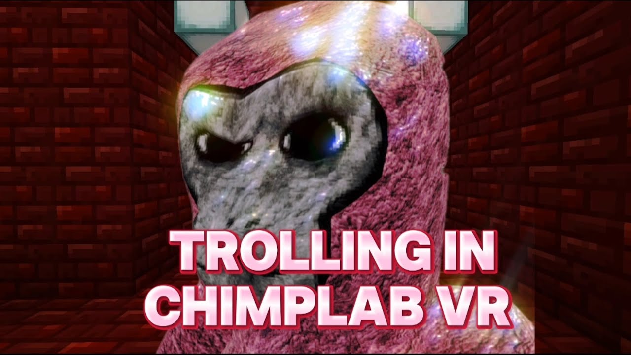 TROLLING IN CHIMPLAB VR - YouTube