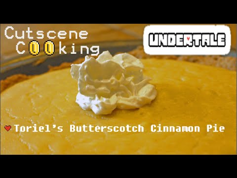 Cutscene Cooking: Undertale Toriel's Butterscotch Cinnamon Pie - YouTube