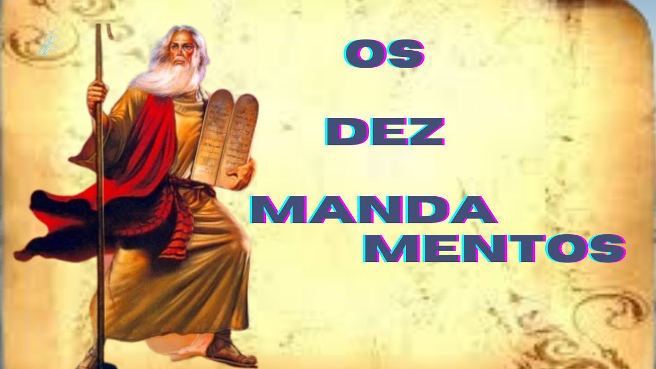 Conheça OS DEZ MANDAMENTOS - Resumida e de fácil entendimento # ...