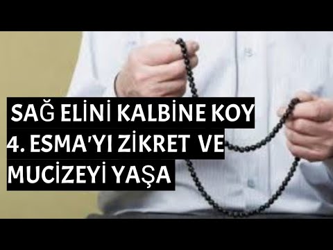 MUCİZE YAŞAMAK İSTİYEN SAĞ ELİNİ KALBİNİN ÜSTÜNE KOYSUN 4 ESMAYI TEKRAR ETSİN