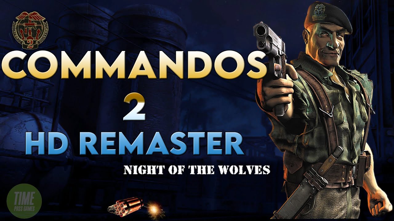 Commandos 2 HD Remaster - Night of the Wolves PC [No Commentary] - YouTube