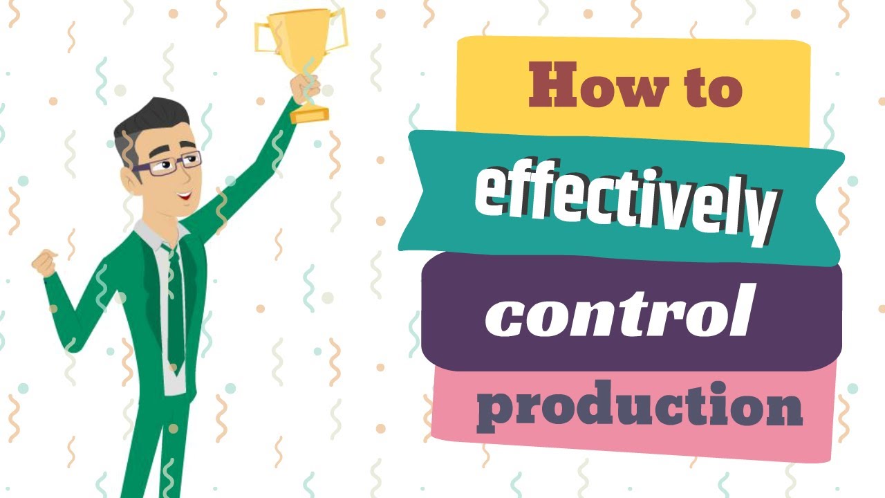 How to effectively control production - YouTube