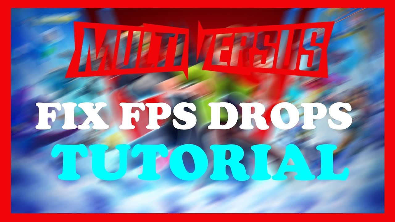 MultiVersus - Fix FPS Drops & Stuttering - TUTORIAL | 2022 - YouTube