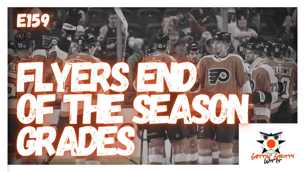 E159 - Flyers End Of The Season Grades - YouTube
