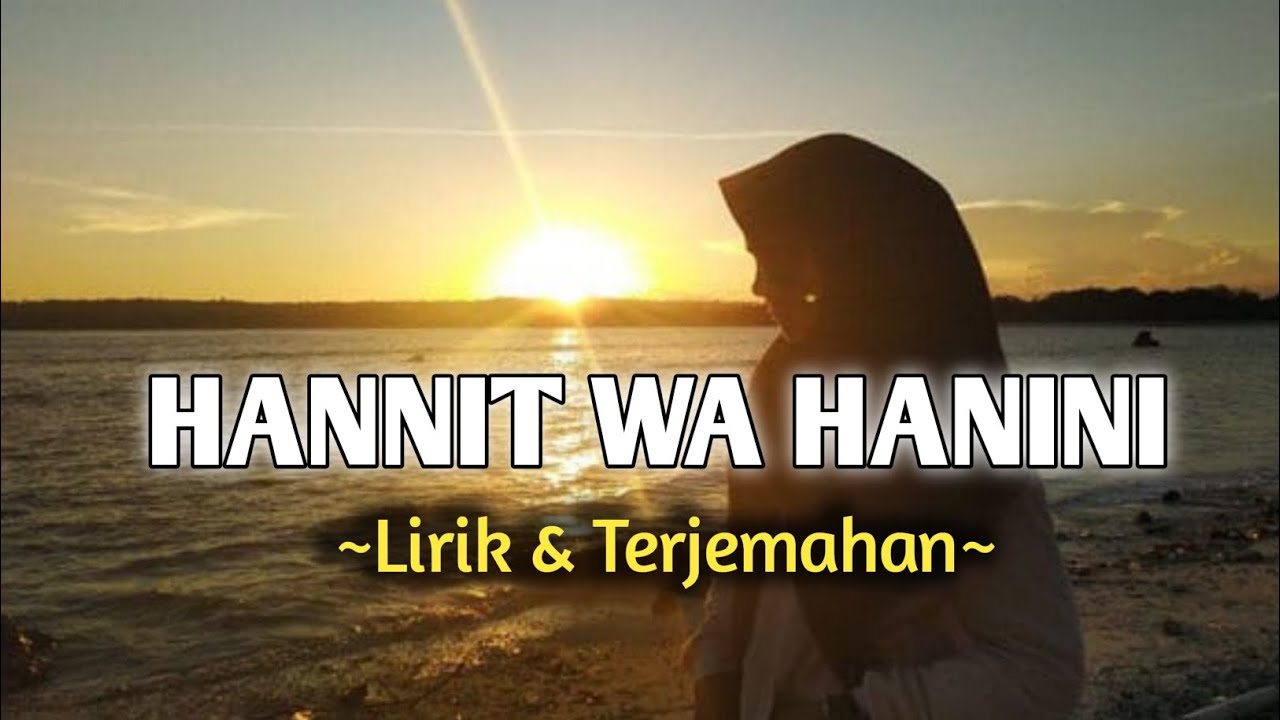 HANNIT WA HANINI - Lirik & Terjemahan | viral di Tik tok - YouTube