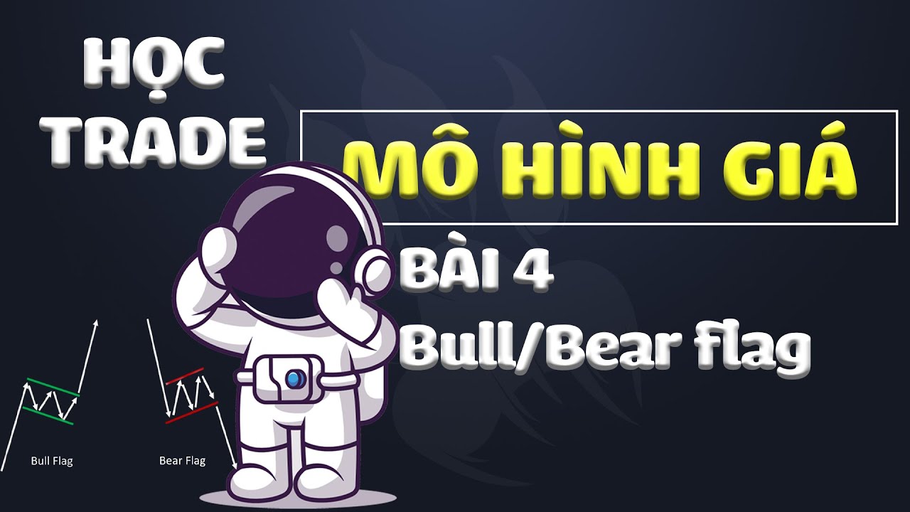 HỌC TRADE: MÔ HÌNH GIÁ - Bull & Bear flag | FX DREAM TRADING - YouTube