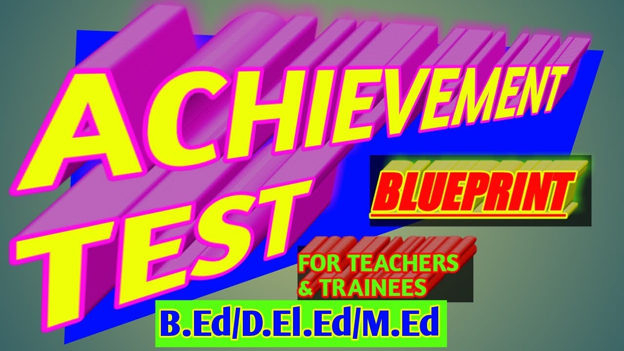 Achievement Test In B.Ed || Achievement Test Blueprint || achievement ...