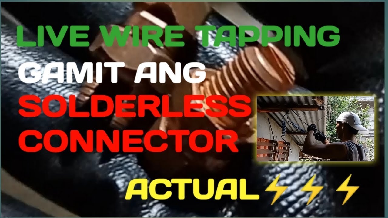 LIVE WIRE TAPPING GAMIT ANG SOLDERLESS CONNECTOR | ACTUAL - YouTube