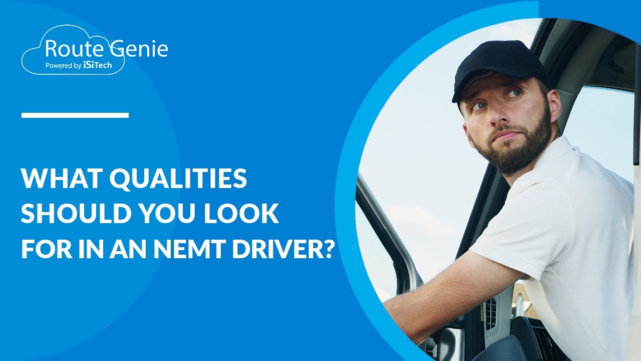 What Qualities Should You Look for in an NEMT Driver? | NEMT Business ...
