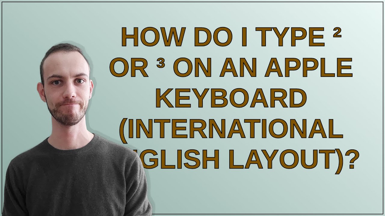 Apple: How do I type ² or ³ on an Apple keyboard (International English ...