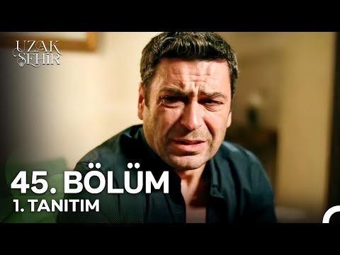Uzak Şehir 45. Bölüm 1. Tanıtım | \