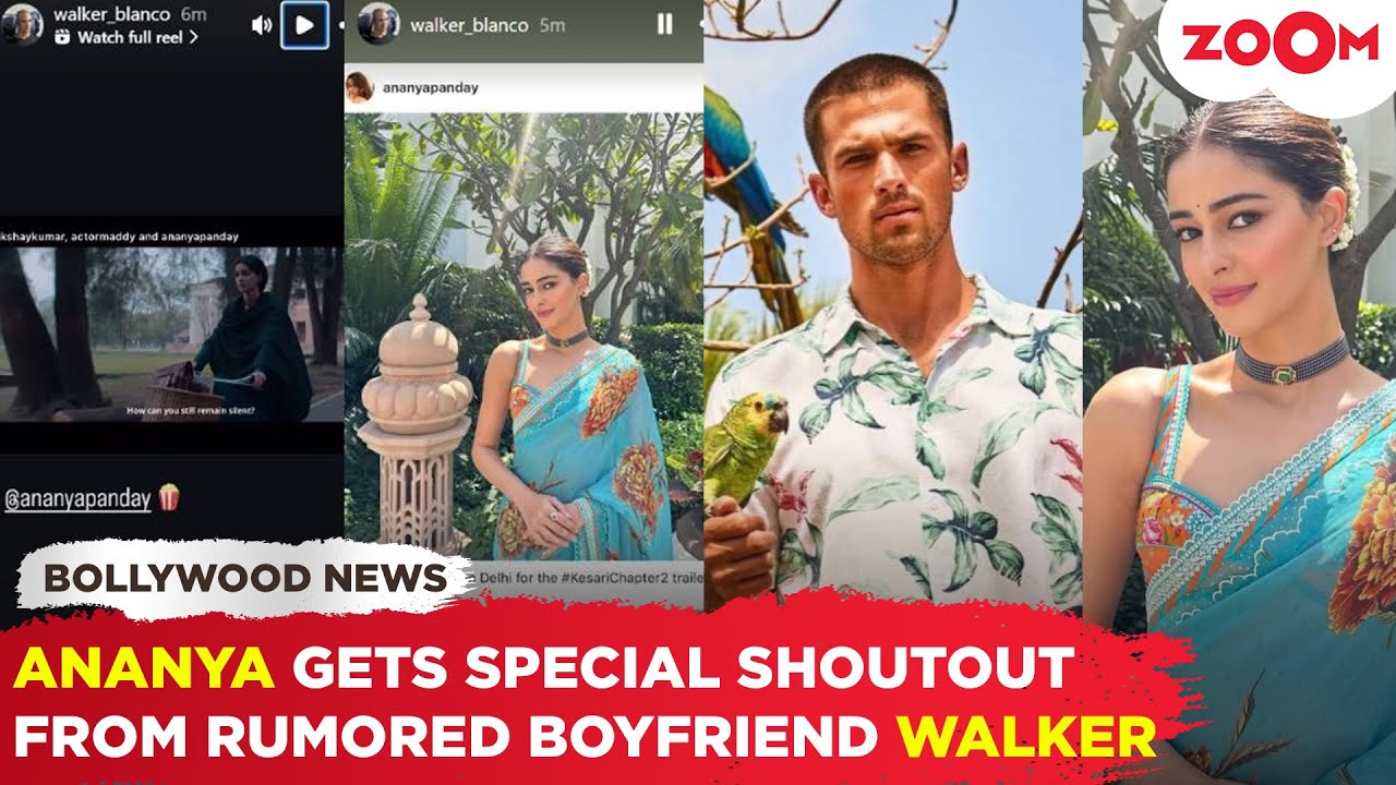 Ananya Panday's RUMOURED BF Walker Blanco gives her film 'Kesari ...