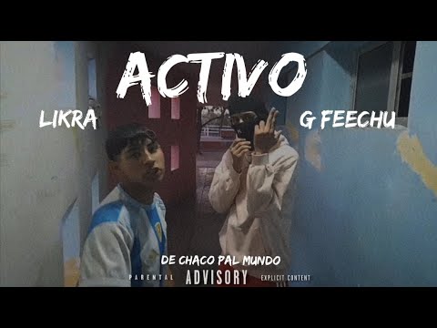 ACTIVO 🔥 G FEECHU x LIKRA ( VIDEO OFICIAL )
