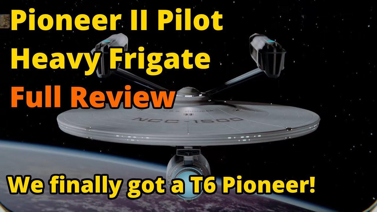 Pioneer II Pilot Heavy Frigate Full Review | Star Trek Online - YouTube