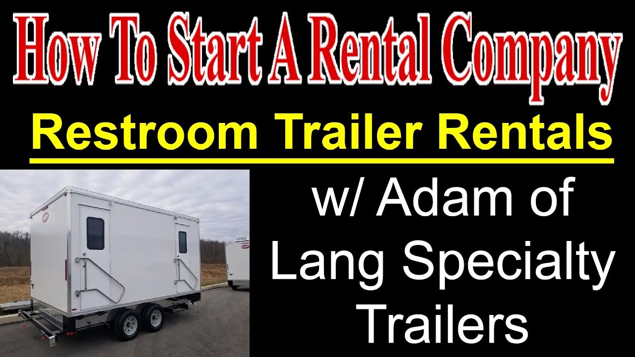 Restroom Trailer Rentals w/ Adam of Lang Specialty Trailers - Start A ...