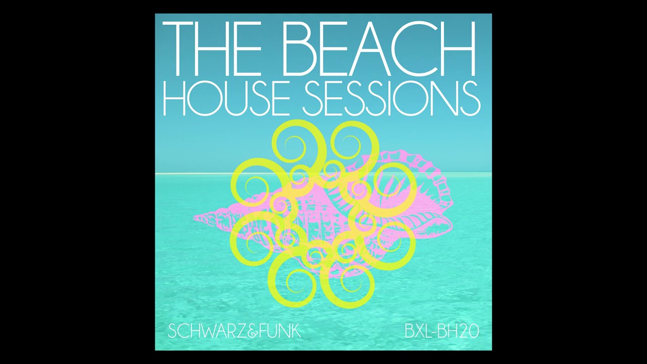 The Beach House Sessions by Schwarz & Funk - Full Album - YouTube