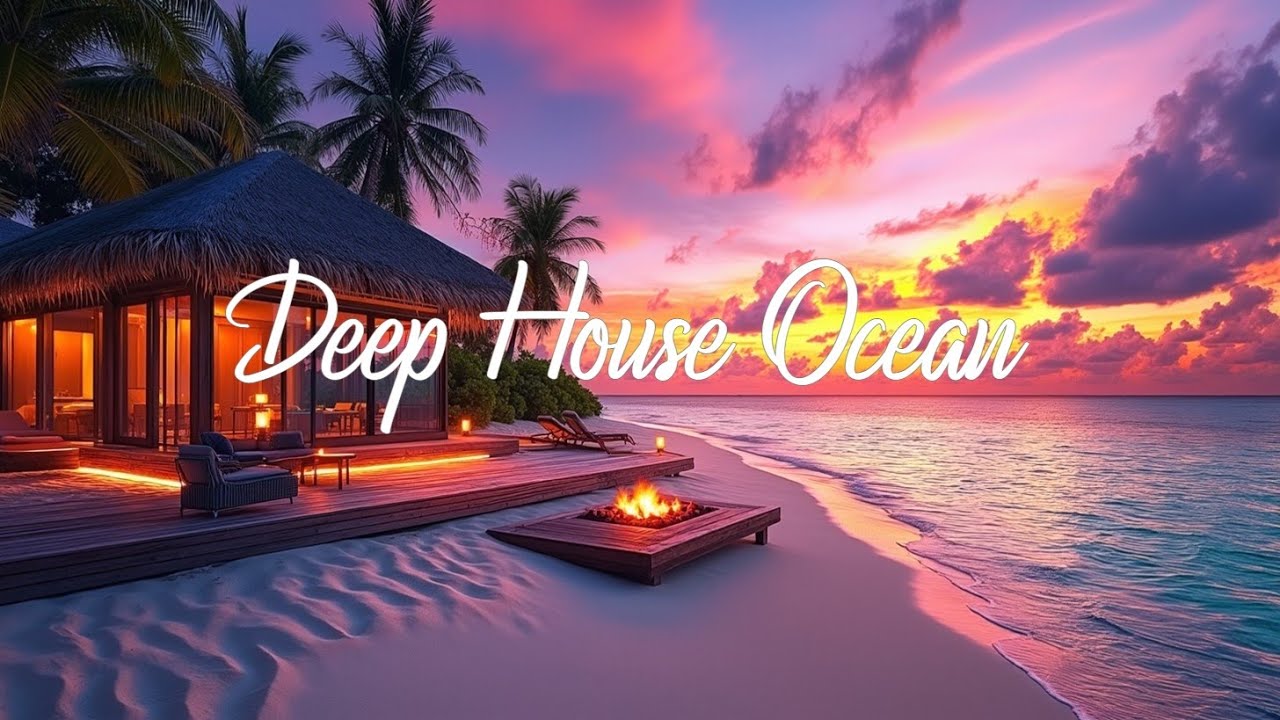 Vocal Deep House Mix 2025 Deep Feelings Tropical Beach Chillout Vibes ...