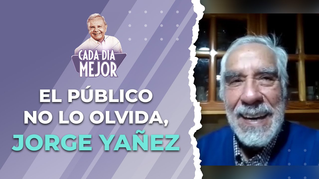El público no lo olvida, JORGE YAÑEZ | Cap 240 | CADA DÍA MEJOR TV ...