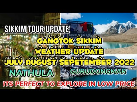 Gangtok Sikkim Weather July August 2022|Best Time To Visit Sikkim ...