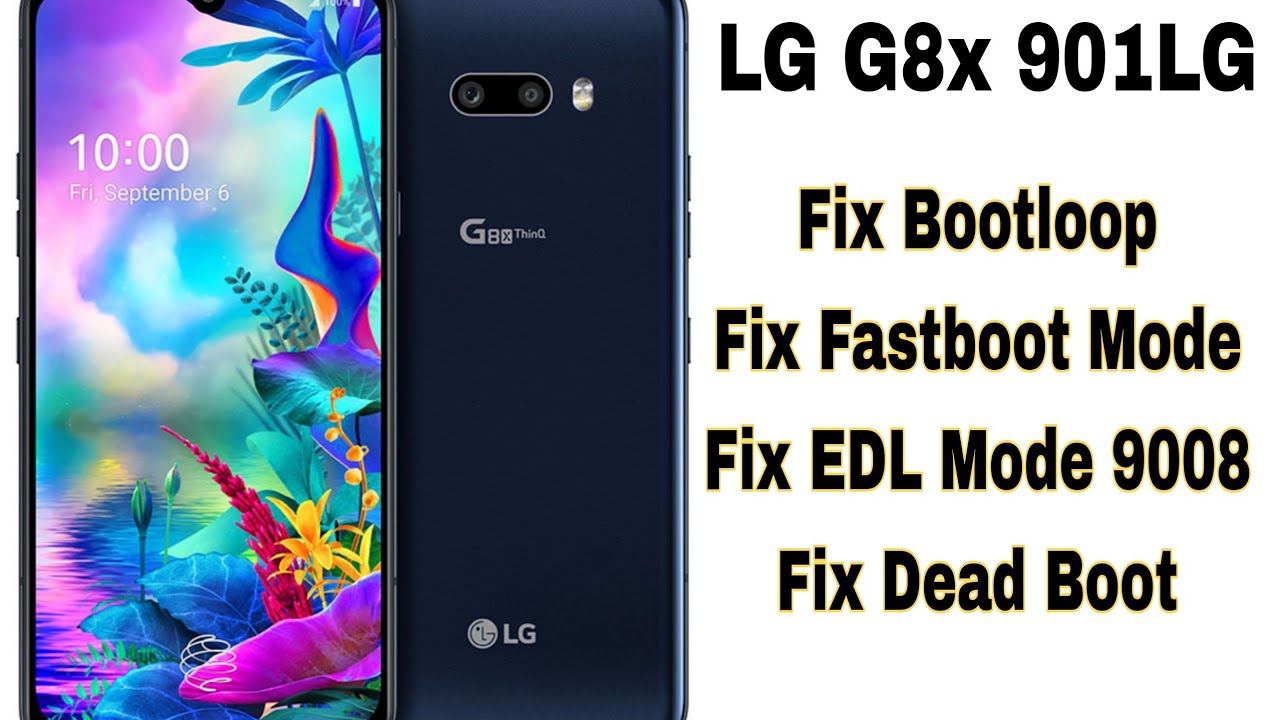 LG G8x 901LG dead Boot Repair | Unbrick LG G8x(901lg) 9008 EDL Mode ...