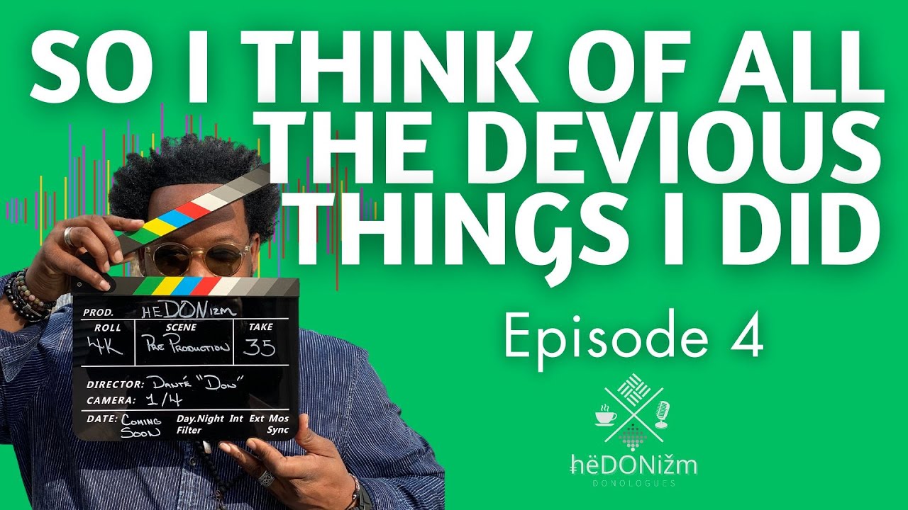 So I Think of all the Devious Things I Did | Episode 4 | heDONizm - YouTube