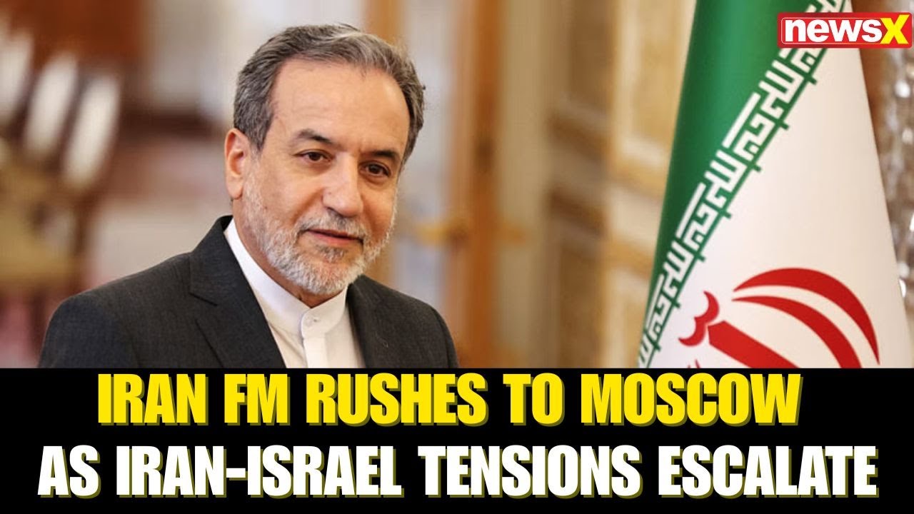 Iran-Israel War: Iran FM Heads to Moscow for Crucial Talks with Putin ...