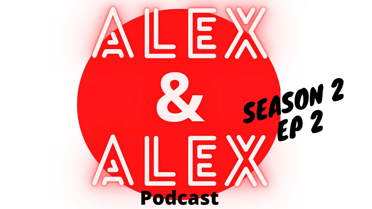 Alex n Alex Podcast Season 2 Episode 2 | Alex & Alex Podcast Clips ...