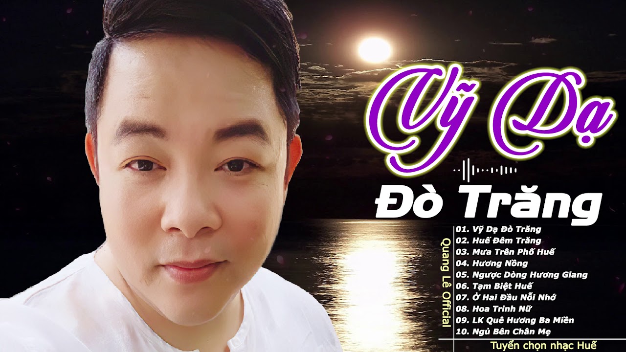Nhạc Huế Mới Nhất Quang Lê - Những Tình Khúc về Huế Hay Nhất Mọi Thời ...