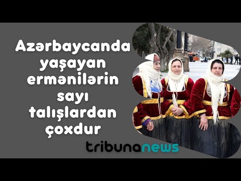 Azərbaycanda yaşayan ermənilərin sayı talışlardan çoxdur