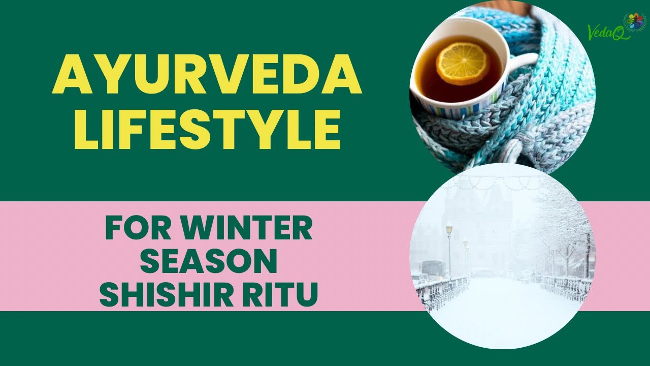AYURVEDIC APPROACH FOR WINTER SEASON ( SHISHIR RITU ) - YouTube