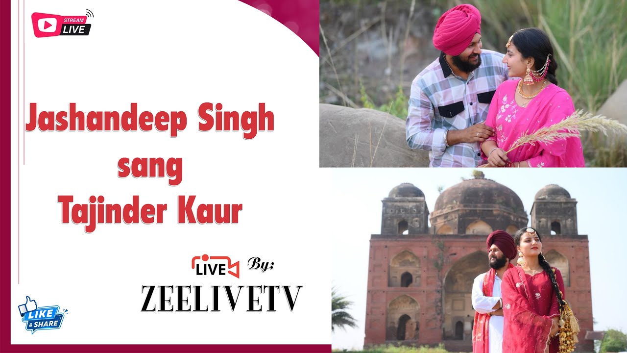 Live Jashandeep Singh 💞 Tajinder Kaur // Live By :- Zee Photography ...