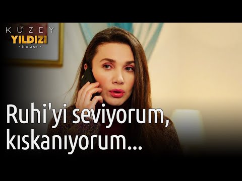 Kuzey Yıldızı İlk Aşk | Ruhi'yi Seviyorum, Kıskanıyorum...