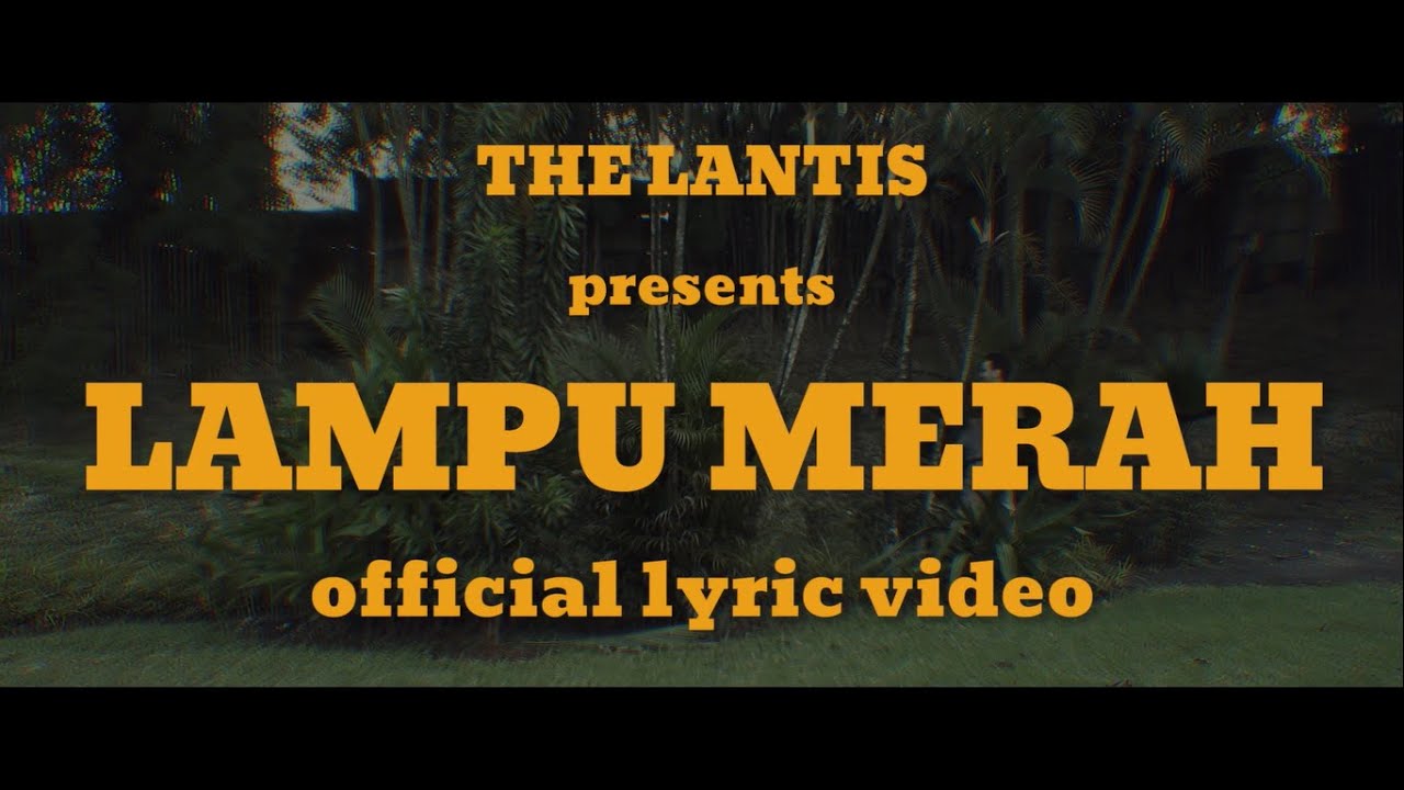 The Lantis - Lampu Merah (Official Lyric Video) - YouTube
