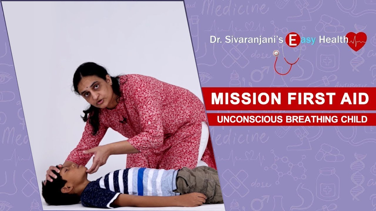 Mission First Aid - Unconscious Breathing Child - Dr Sivaranjani's Easy ...