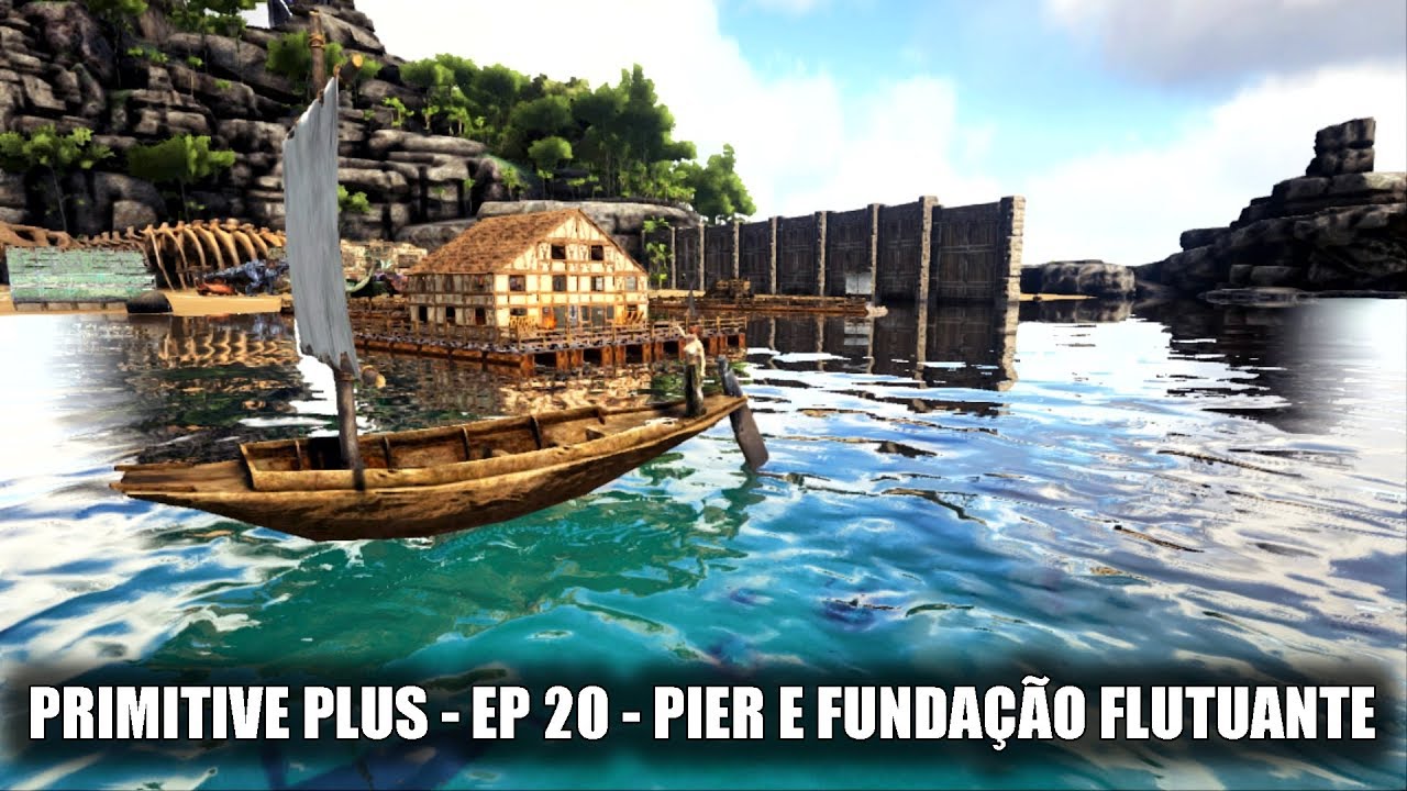 Ark Primitive Plus - EP 20 - Pier e Fundação Flututante - YouTube