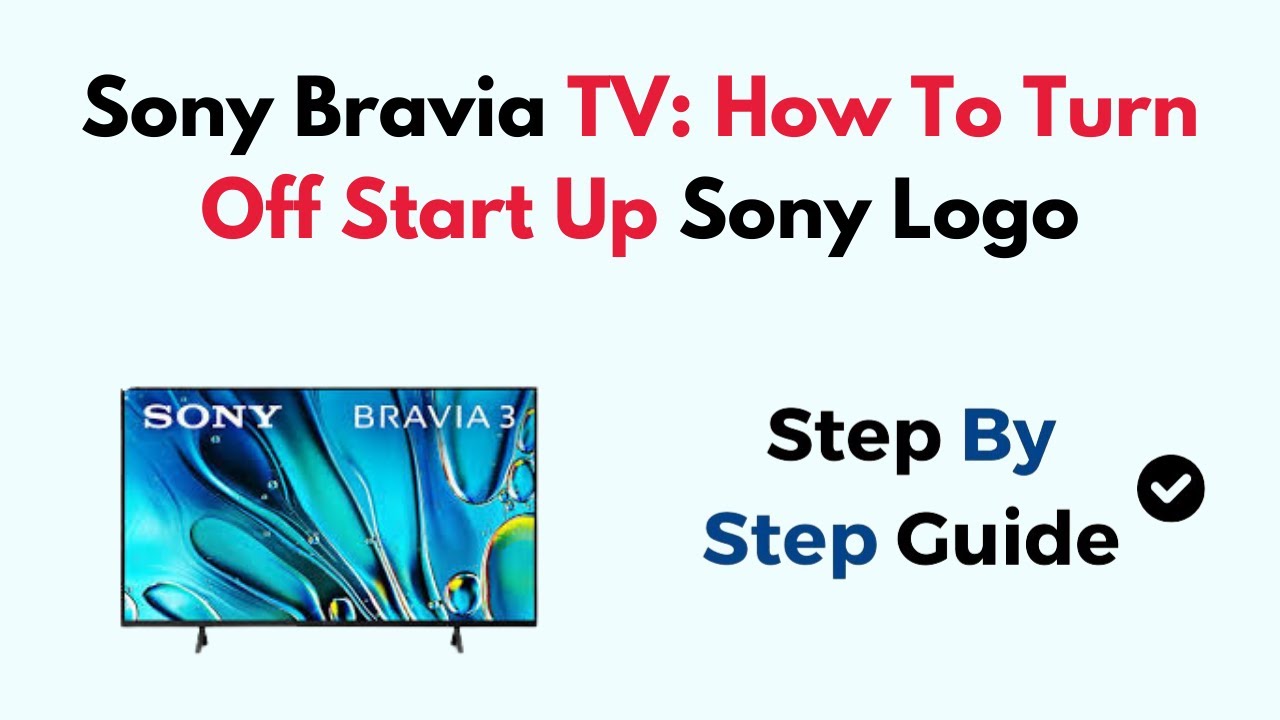 Sony Bravia TV: How To Turn Off Start Up Sony Logo - YouTube