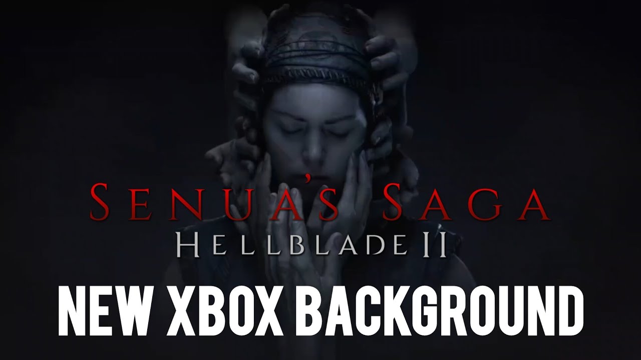 Senua's Saga Hellblade II Dynamic Background for Xbox Series X|S - YouTube