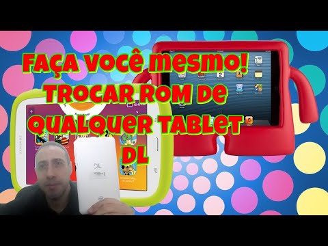 📲 MUITO FÁCIL! Trocar ROM (Android) de QUALQUER TABLET DL. Passo a passo.