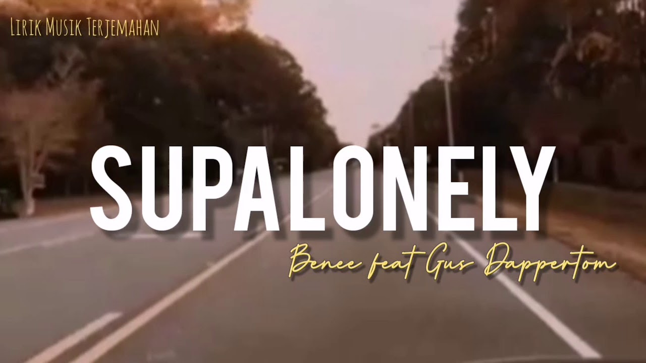 Supalonely - Benee feat Gus Dappertom ( full Lirik dan artinya) - YouTube